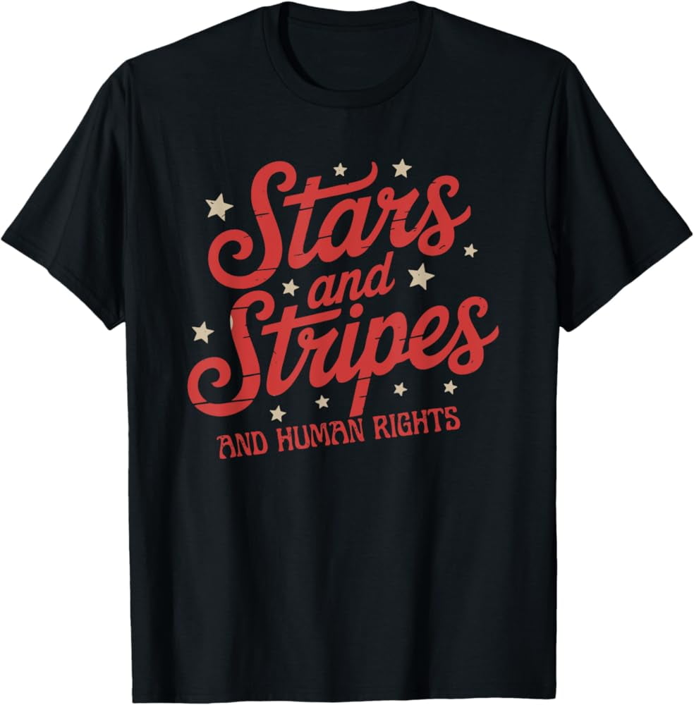 Hot Trending T-Shirt With Cute Stars And Stripes And Human Rights Funny ...