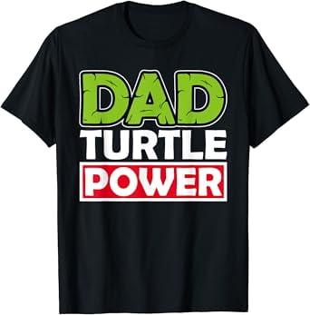 Hot Trending T-Shirt With Dad Turtle Power Father'S Day T-Shirt Design ...