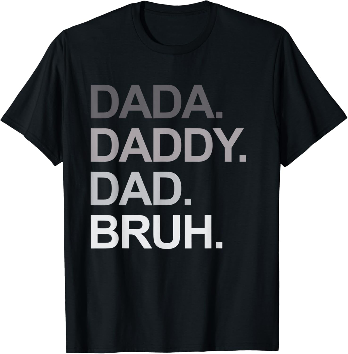 Hot Trending T-Shirt With Dada Daddy Dad Bruh Funny Father'S Day ...