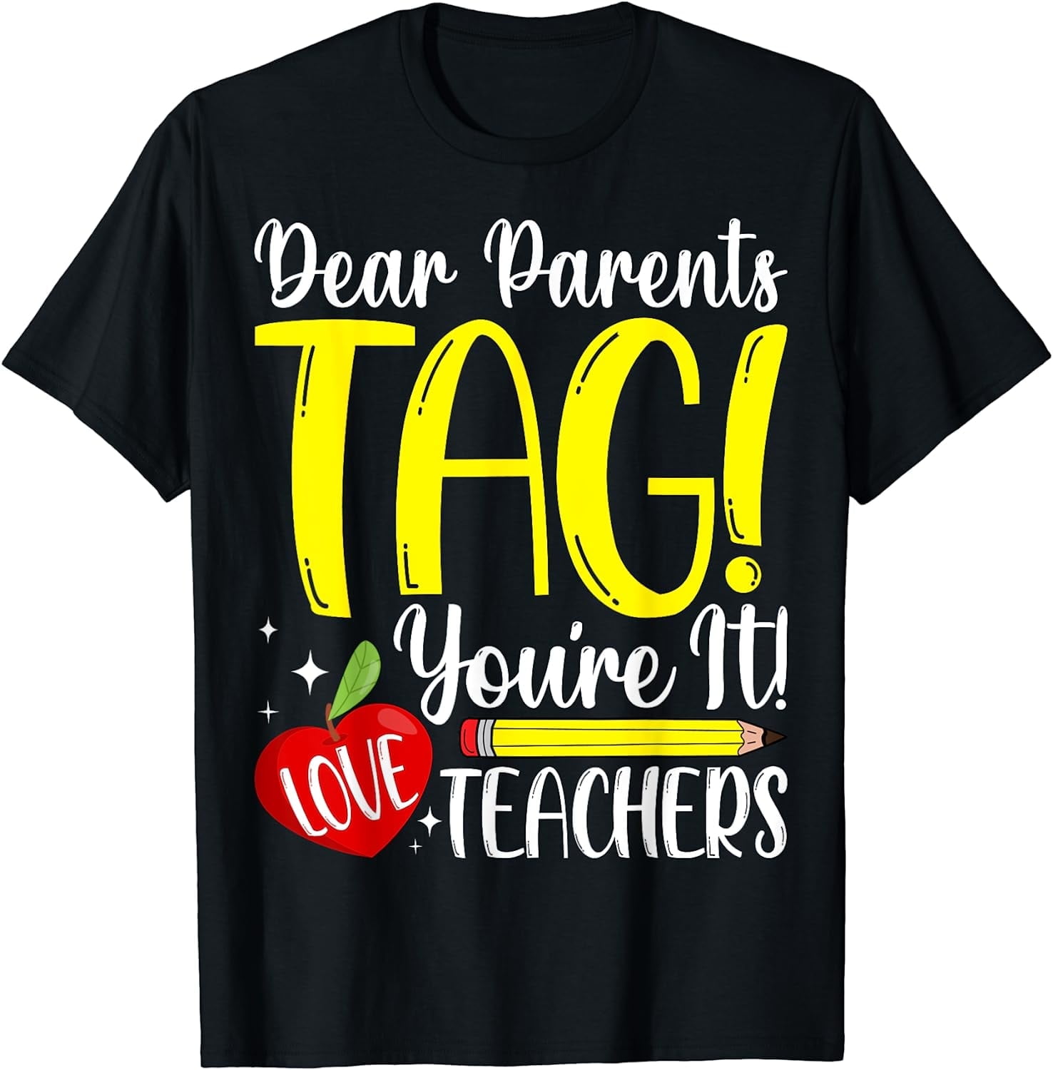 Hot Trending T-Shirt With Dear Parents Tag You'Re It Love Teachers Last ...