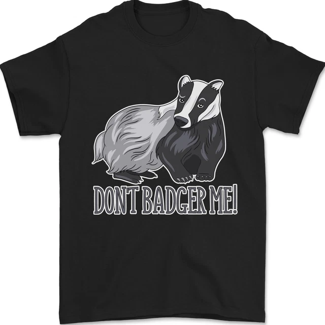 Hot Trending T-Shirt With Don'T Badger Me Funny T-Shirt Design Preview ...