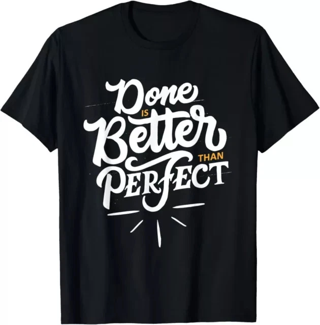 Hot Trending T-Shirt With Done Is Better Than Perfect Motivational ...