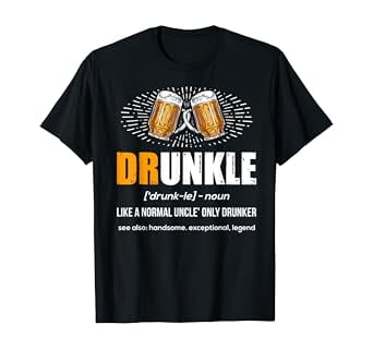 Hot Trending T-Shirt With Drunkle Druncle Definition Like A Normal ...