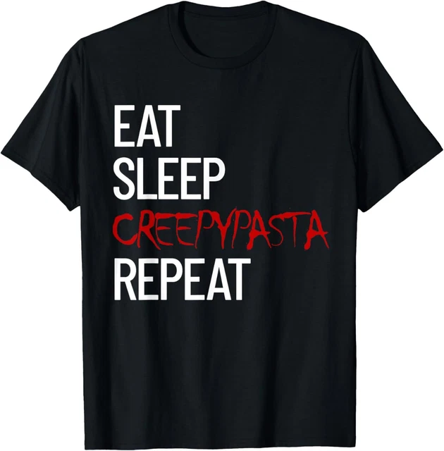 Hot Trending T-Shirt With Eat Sleep Creepypasta Repeat Scary Horror ...