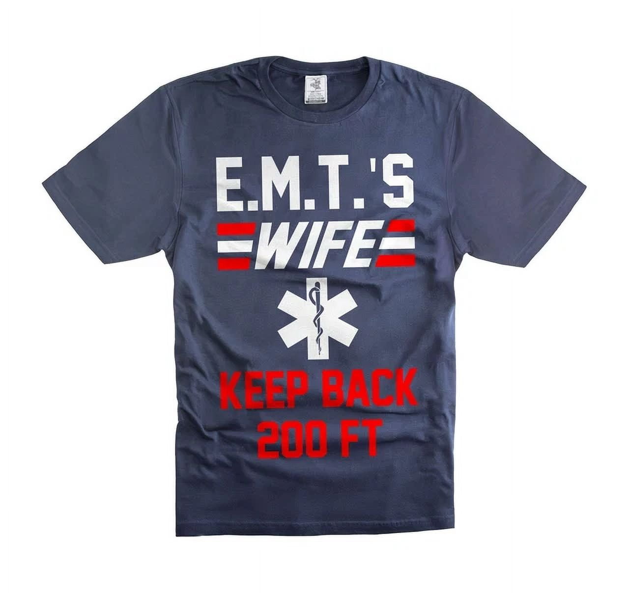 Hot Trending T-Shirt With Emt'S Wife Keep Back 200Femergency Medical ...