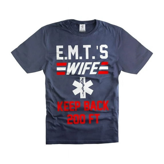 Hot Trending T-Shirt With Emt'S Wife Keep Back 200Femergency Medical ...