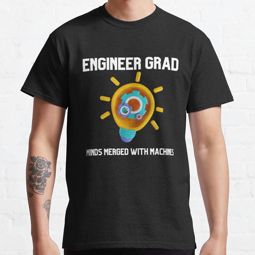 Hot Trending T-Shirt With Engineer Grad: Minds Merged With Machines ...