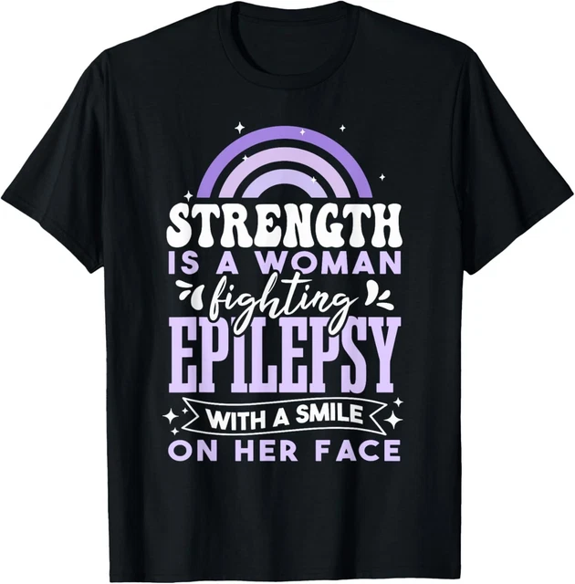 Hot Trending T-Shirt With Epilepsy Awareness | Strength Is A Woman ...