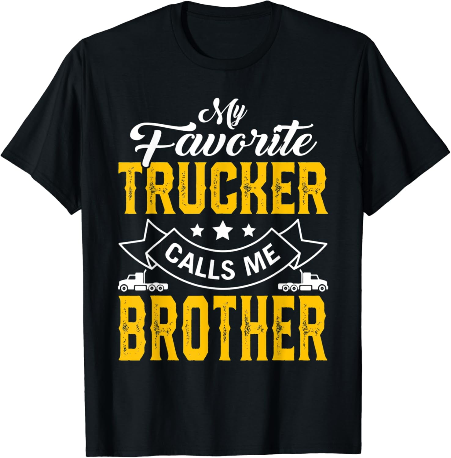 Hot Trending T-Shirt With Father'S Day My Favorite Trucker Calls Me Brother Papa Men - Walmart.com