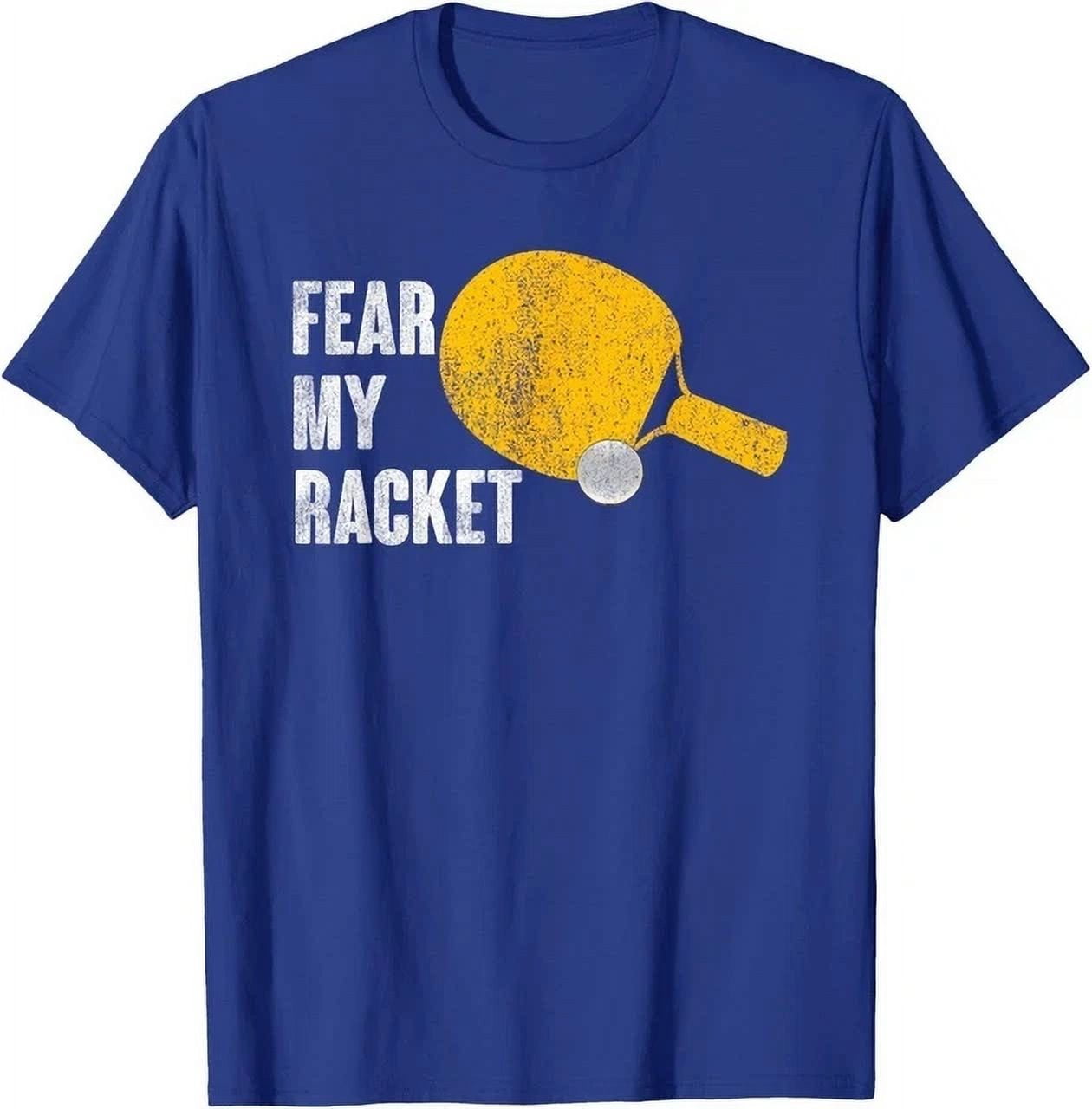 Hot Trending T-Shirt With Fear My Racket Funny Ping Pong Table Tennis ...