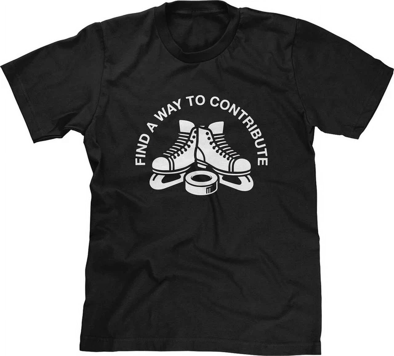 Hot Trending T-Shirt With Find A Way To Contribute Hockey Game Player ...