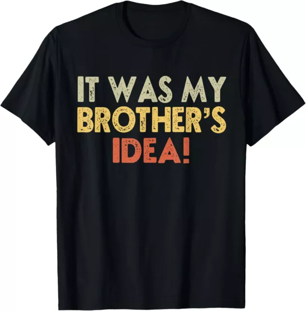 Hot Trending T-Shirt With Funny Brother Bro Quote It Was My Brother'S ...