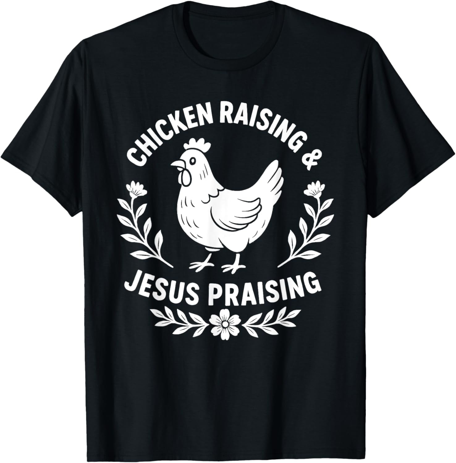 Hot Trending T-Shirt With Funny Chicken Raising & Jesus Praising ...