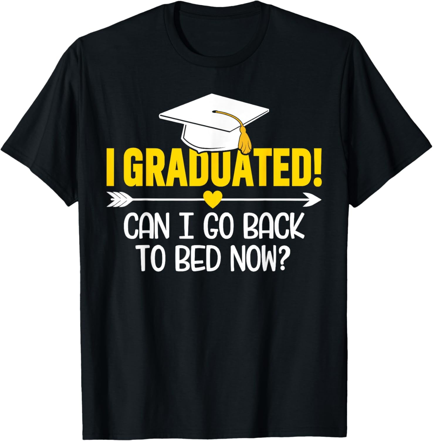Hot Trending T-Shirt With Funny Graduation I Graduated Can I Sleep Now ...
