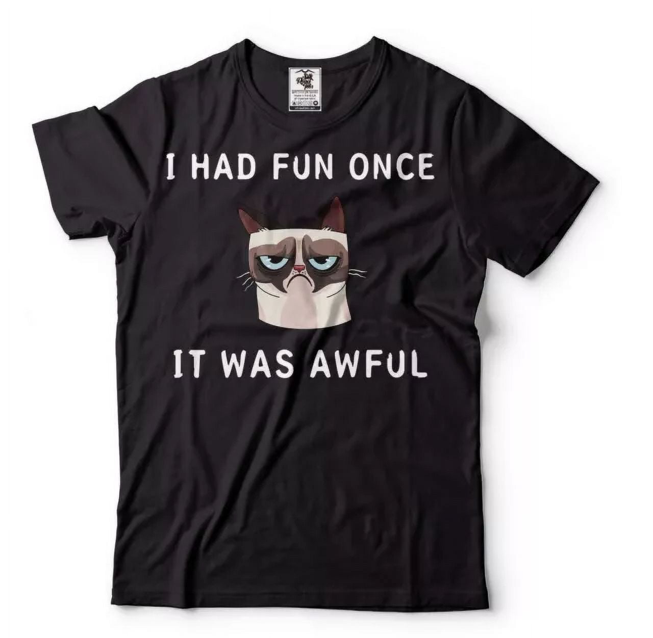 Hot Trending T-Shirt With Funny Saying I Had Fun Once It Was Awful Cats ...
