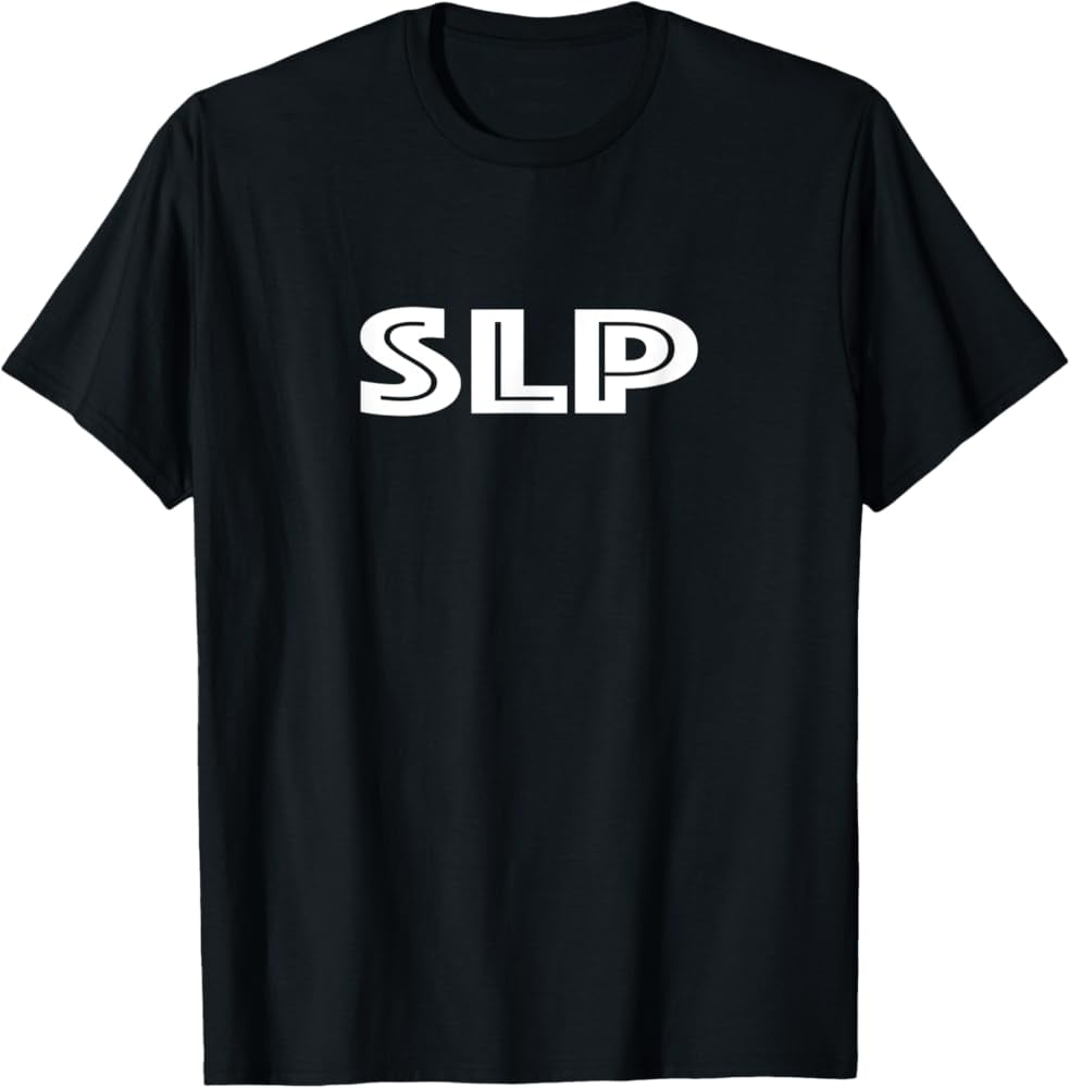 Hot Trending T-Shirt With Funny Slp Quote Speech Language Pathologists ...