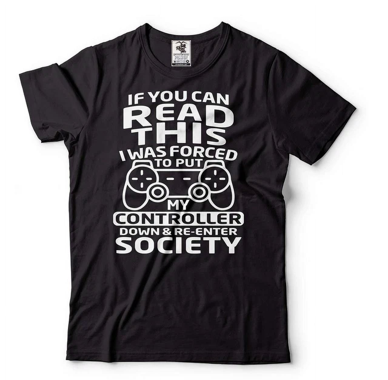 Hot Trending T-Shirt With Gamer I Was Forced To Put My Controller Down ...