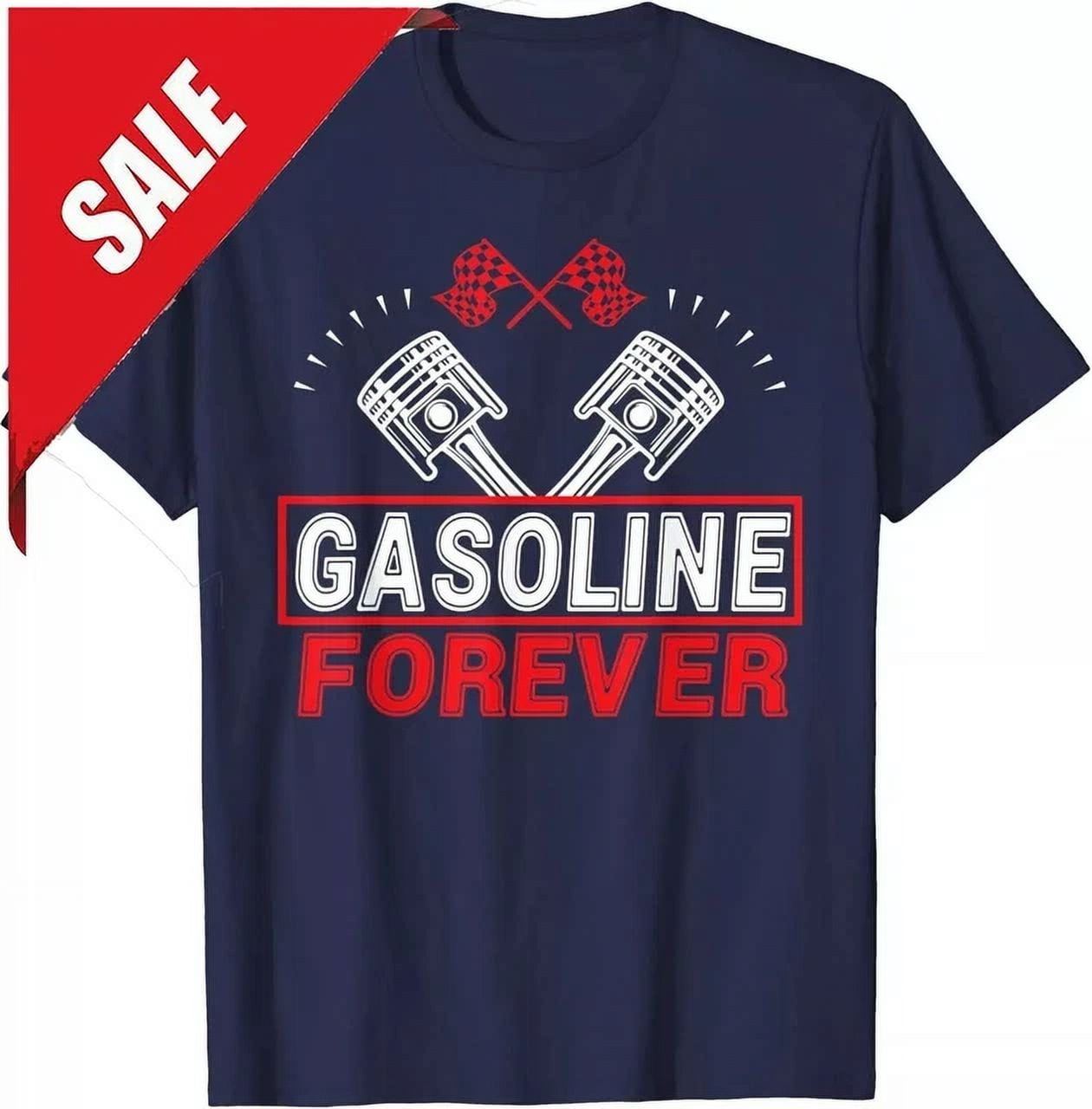 Hot Trending T-Shirt With Gasoline Forever Funny Gas Cars Gift Idea ...
