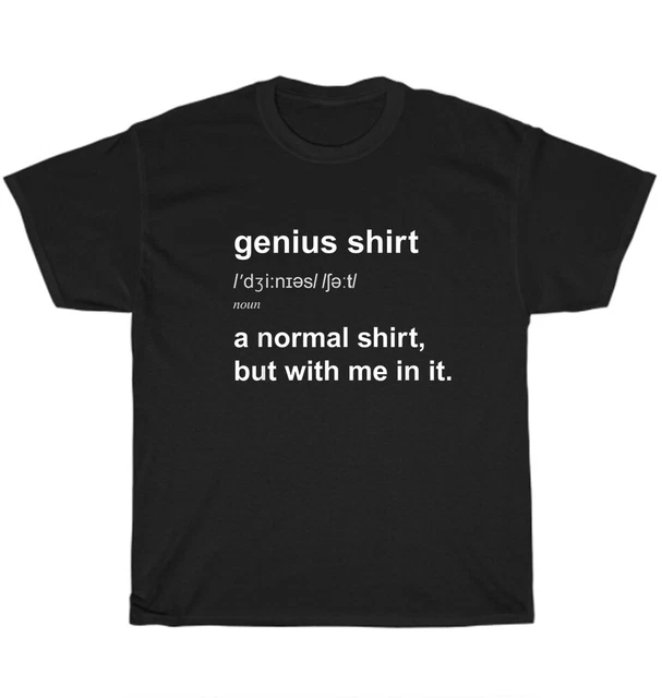 Hot Trending T-Shirt With Genius Shirt Definition Normal But With Me In ...