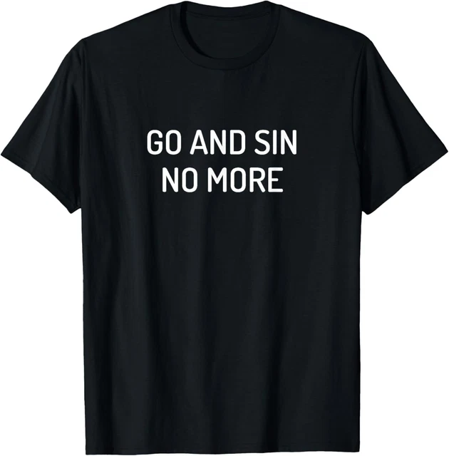 Hot Trending T-Shirt With Go And Sin No More Design Preview Only ...