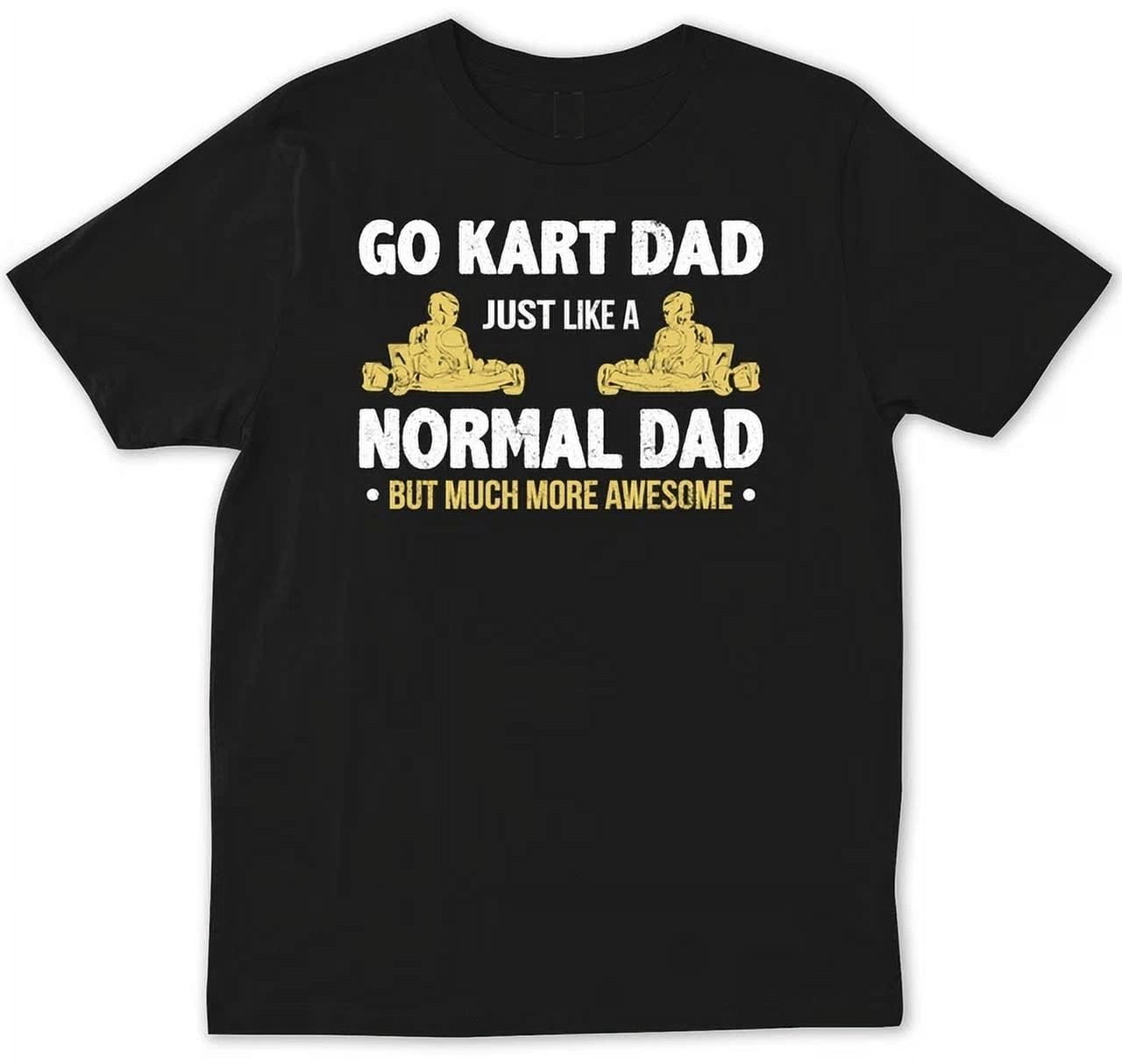Hot Trending T-Shirt With Go Kart Dad Fathers Day Best Go Karting ...