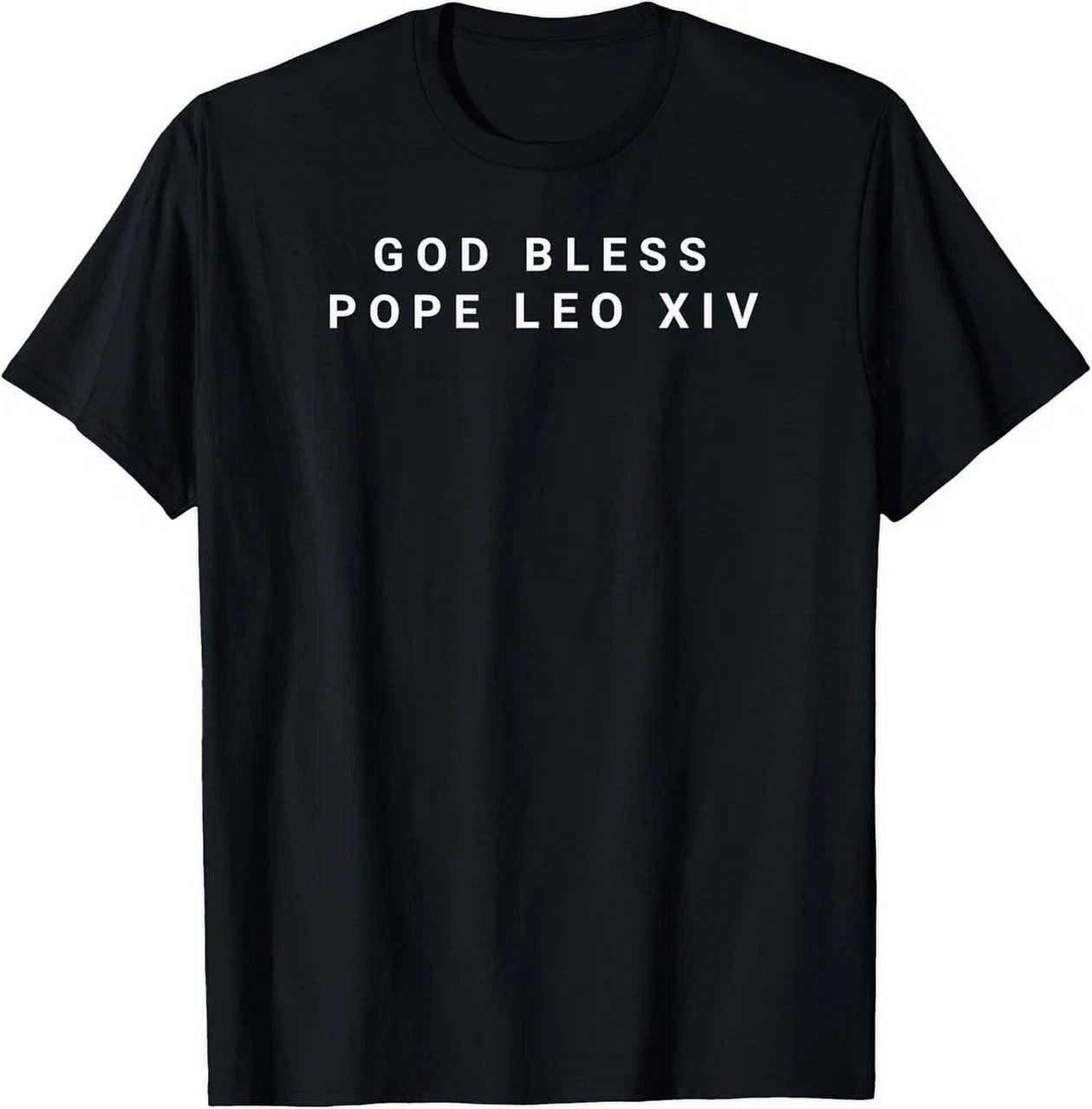 Hot Trending T-Shirt With God Bless Pope Leo Xiv Church Lover Happy Fan Present Design Preview ...