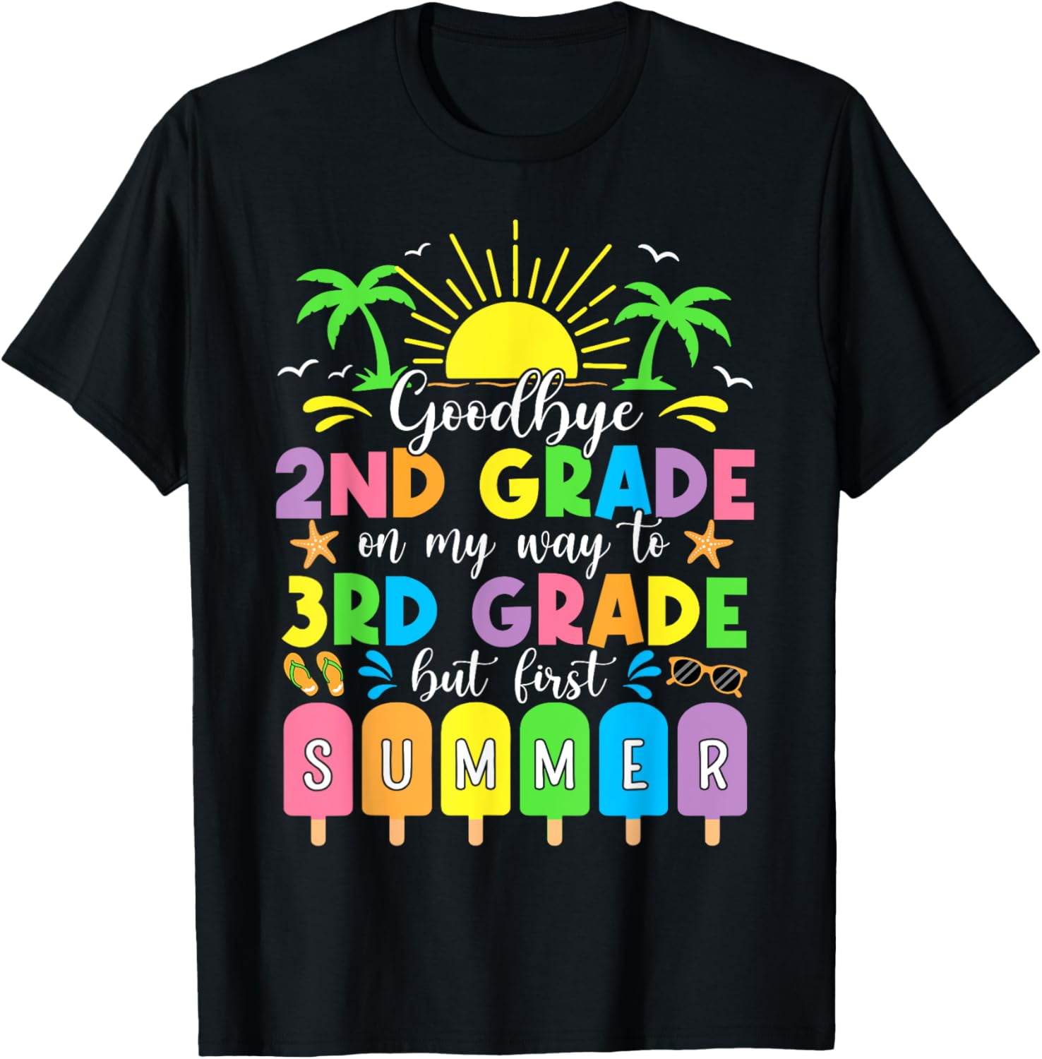 Hot Trending T-Shirt With Goodbye 2Nd Grade On My Way To 3Rd Grade But ...