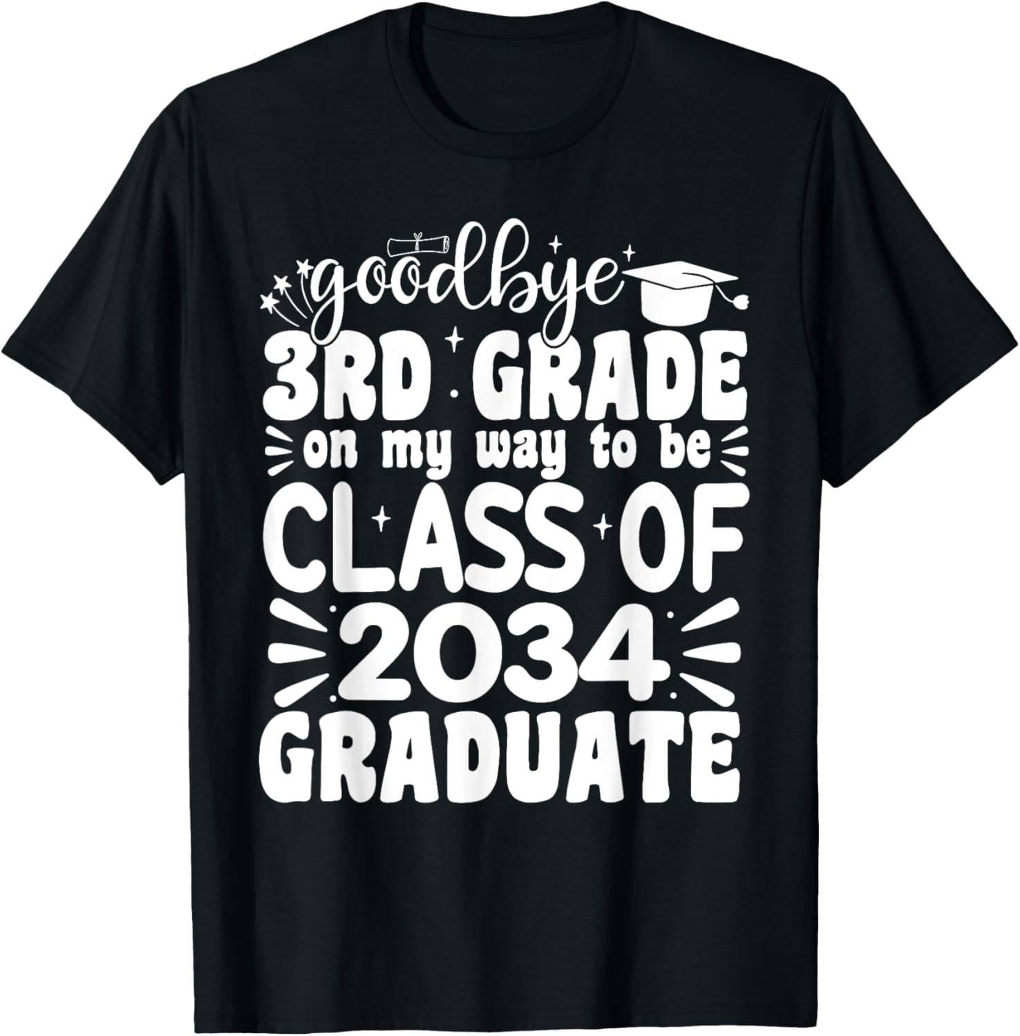 Hot Trending T-Shirt With Goodbye 3Rd Grade Clas Of 2034 Graduate 3Rd ...