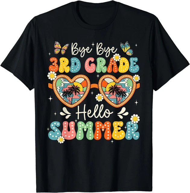 Hot Trending T-Shirt With Goodbye 3Rd Grade Hello Summer Last Day Of School Design Preview Only ...