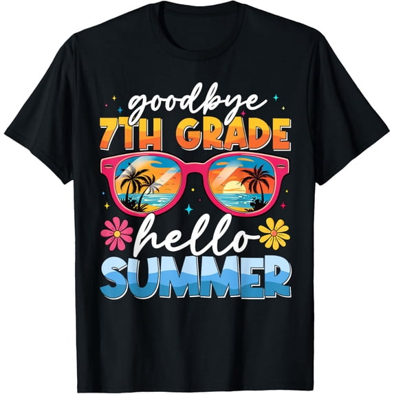 Hot Trending T-Shirt With Goodbye 7Th Grade Hello Summer Graduate Last ...