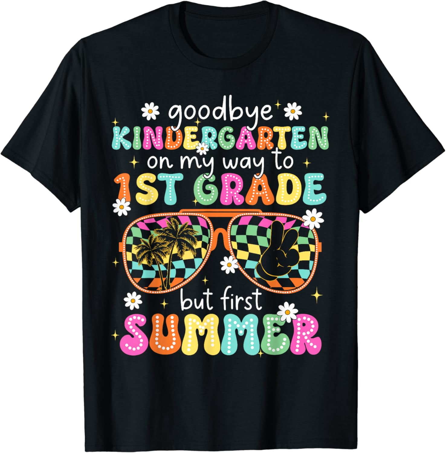 Hot Trending T-Shirt With Goodbye Kindergarten On My Way To 1St Grade ...