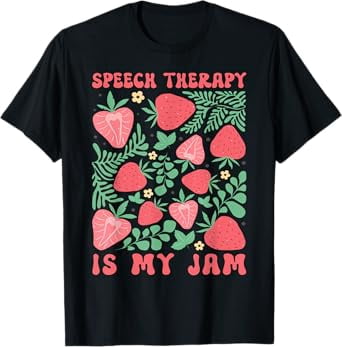 Hot Trending T-Shirt With Groovy Strawberry Speech Therapy Is My Jam ...
