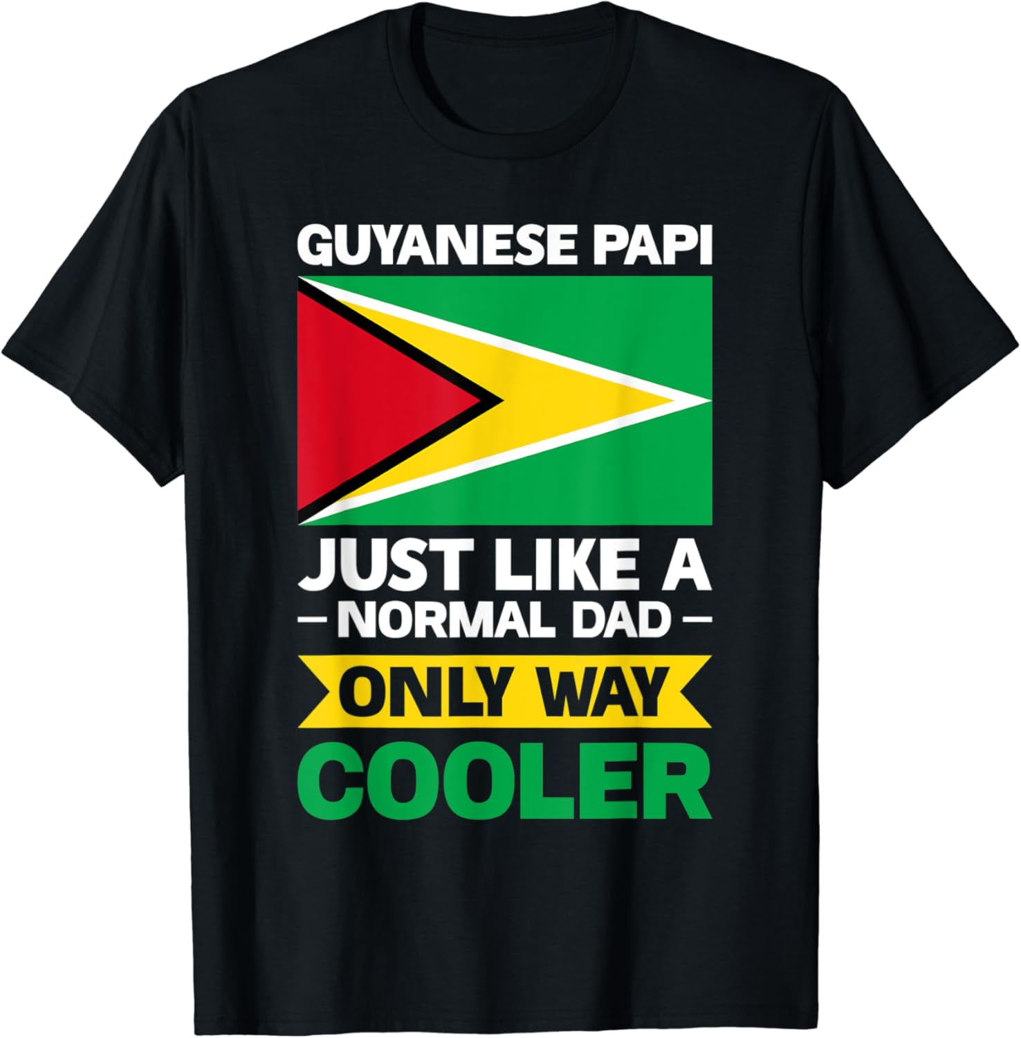 Hot Trending T-Shirt With Guyanese Papi Just Like A Normal Dad Guyana - Walmart.com