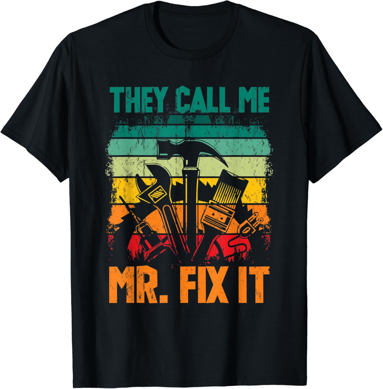Hot Trending T-Shirt With Handyman Dad They Call Me Mr Fix It Repairman ...