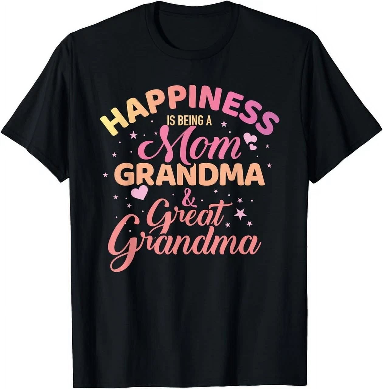 Hot Trending T-Shirt With Happiness Is Being A Mom, Grandma And Great ...