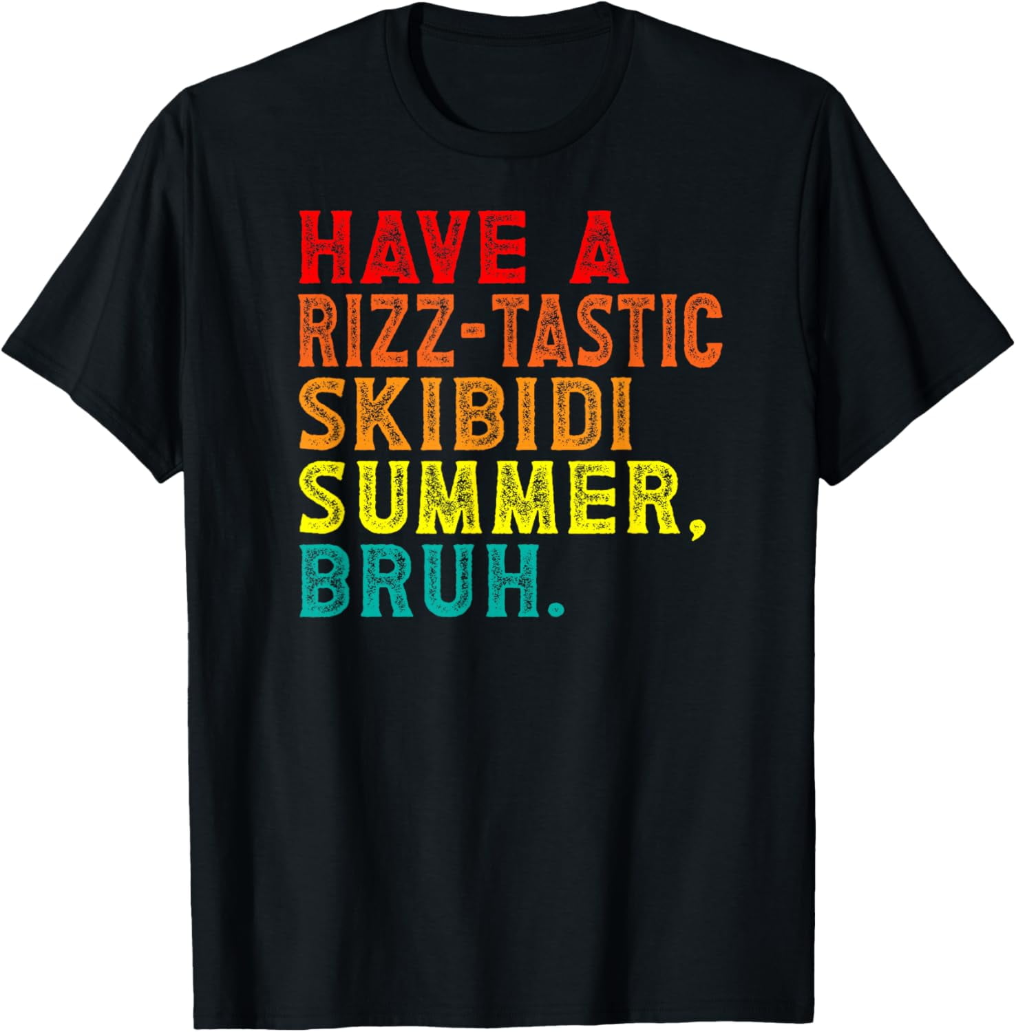 Hot Trending T-Shirt With Have A Rizz-Tastic Skibidi Summer, Bruh ...