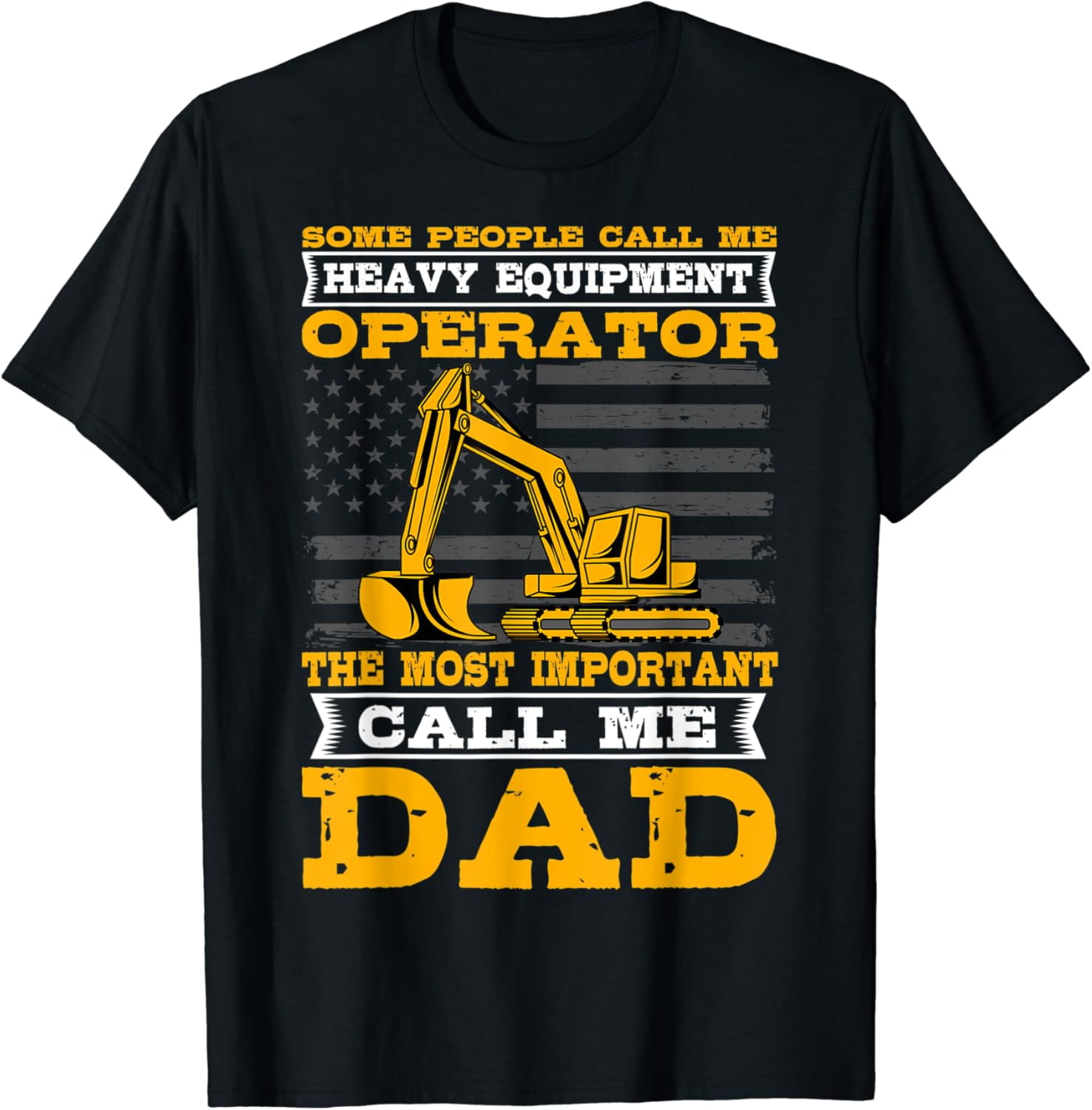 Hot Trending T-Shirt With Heavy Equipment Operator Excavator Father'S ...