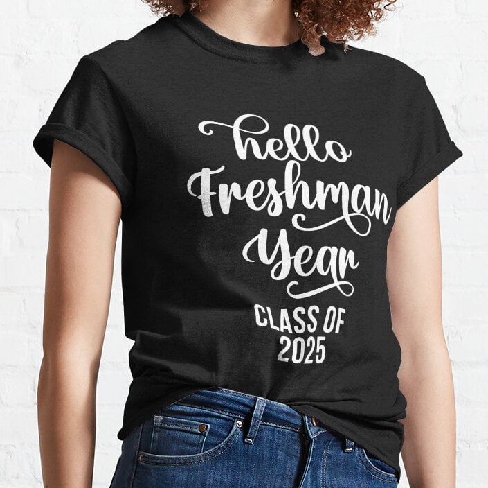 Hot Trending T-Shirt With Hello Freshman Year Class Of 2025 Design ...