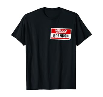 Hot Trending T-Shirt With Hello My Name Is Brandon Name Tag T-Shirt ...