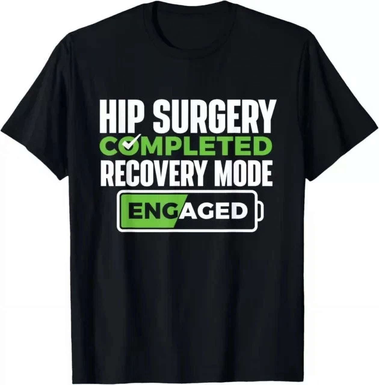 Hot Trending T-Shirt With Hip Surgery Completed - Get Well Hip ...