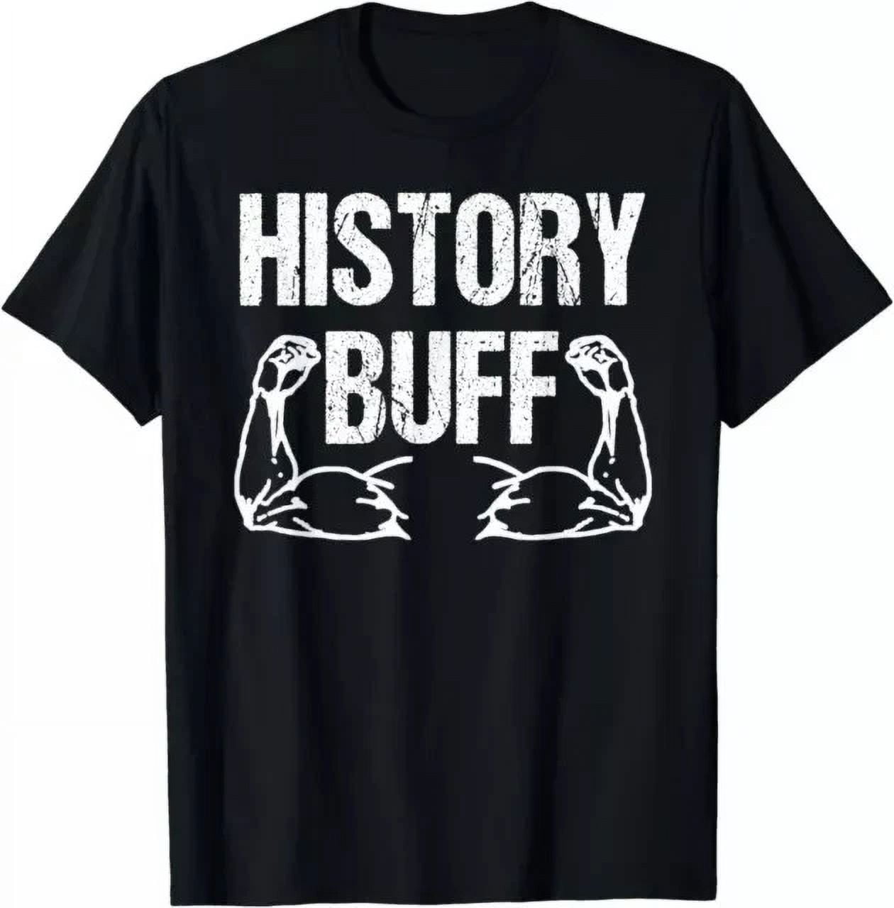 Hot Trending T-Shirt With History Buff - Funny History For History ...