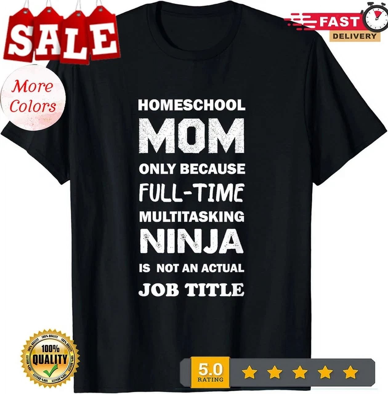 Hot Trending T-Shirt With Homeschool Mom Only Because Full-Time ...