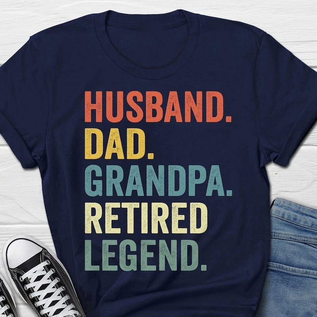 Hot Trending T-Shirt With Husband Dad Grandpa Retired Legend Gift For ...