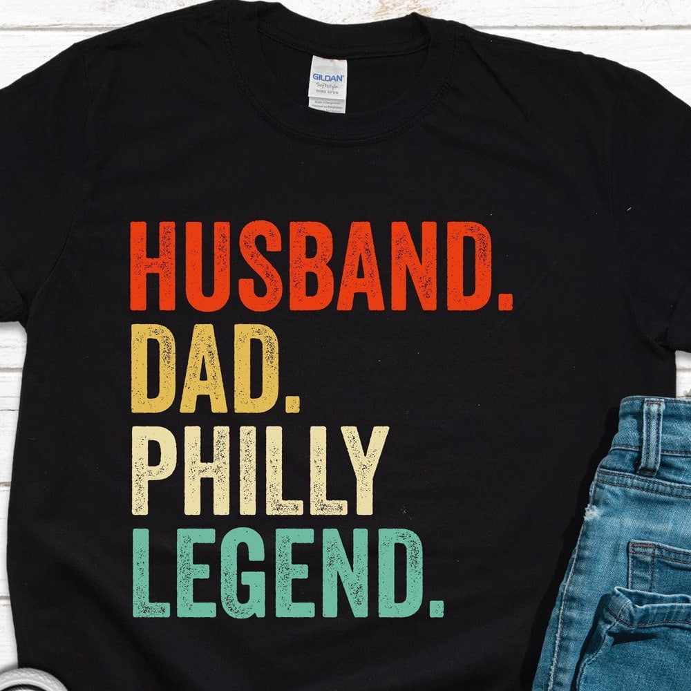 Hot Trending T-Shirt With Husband Dad Philly Legend Funny Philadelphia ...