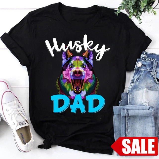 Hot Trending T-Shirt With Husky Dad, Husky, Husky Dog, Husky Lover Gift ...