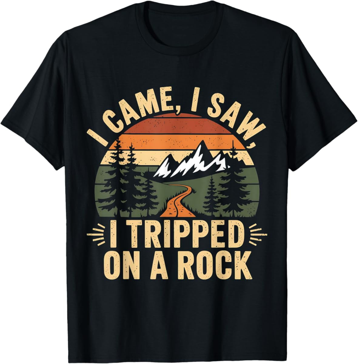 Hot Trending T-Shirt With I Came I Saw I Tripped On A Rock - Camping ...