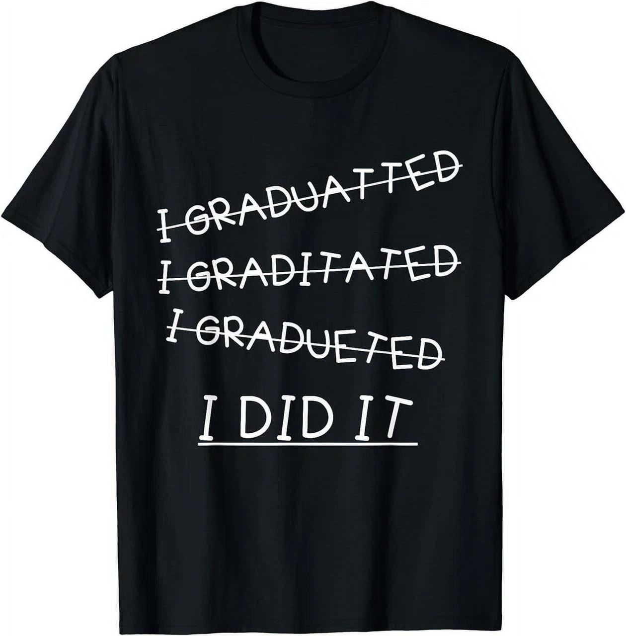Hot Trending T-Shirt With I Did It Graduation Gift Funny 2017 Graduate ...