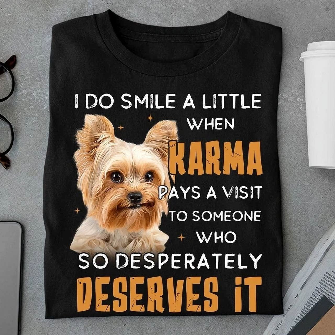 Hot Trending T-Shirt With I Do Smile A Little When Karma Pays A Visit ...