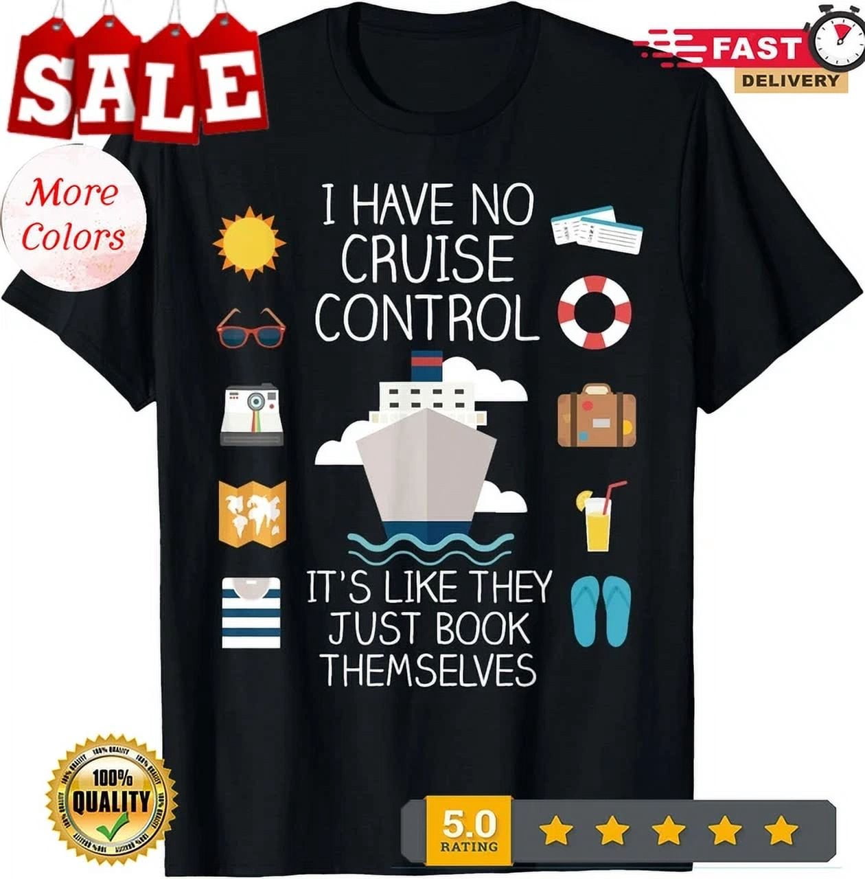 Hot Trending T-Shirt With I Have No Cruise Control - Cruise Design ...