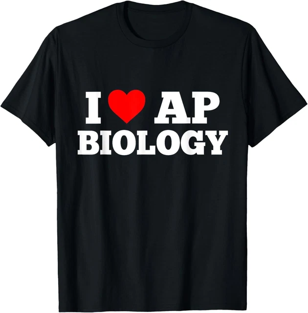 Hot Trending T-Shirt With I Love Ap Biology For Student And Ap Biology ...